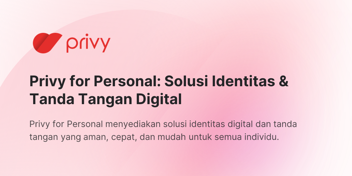 Privy for Personal: Solusi Identitas & Tanda Tangan Digital | Privy