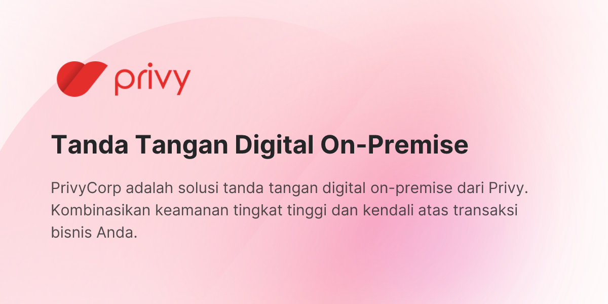 Tanda Tangan Digital On-Premise | Privy
