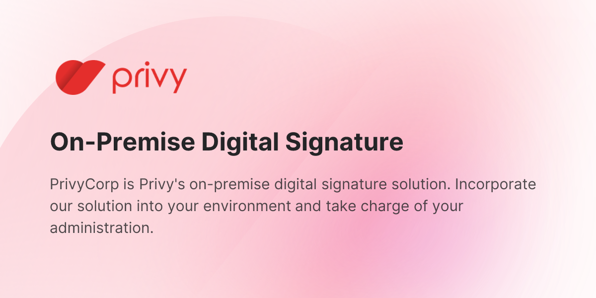 On-Premise Digital Signature | Privy